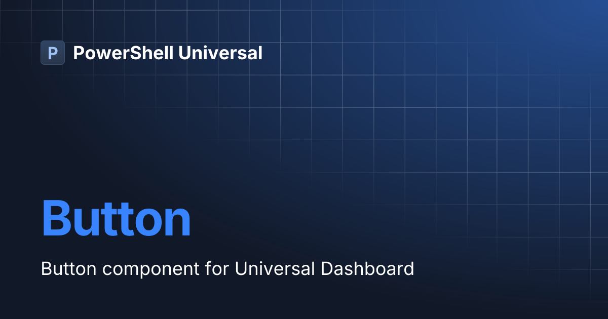 Button | v2 | PowerShell Universal