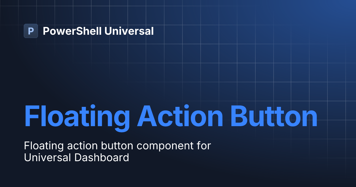 Floating Action Button | PowerShell Universal