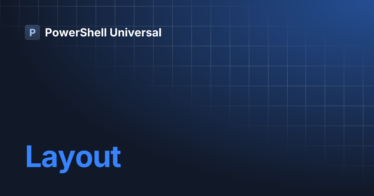 Layout | PowerShell Universal