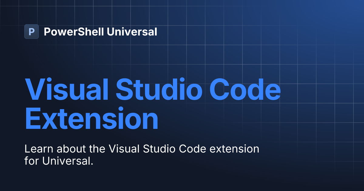 Visual Studio Code Extension | PowerShell Universal