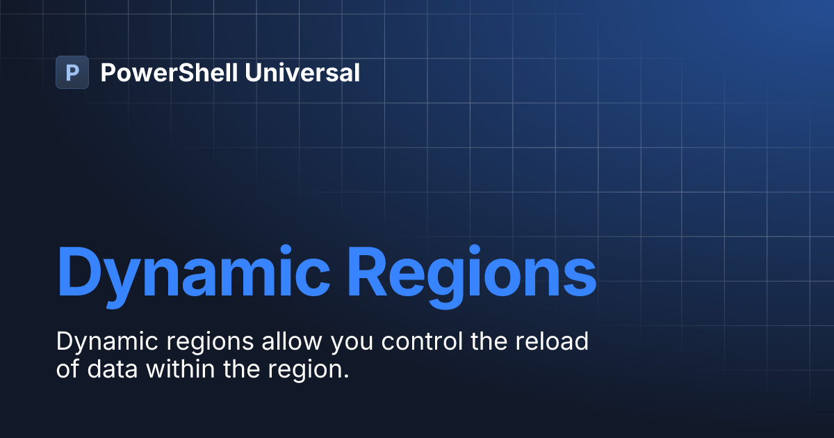 Dynamic Regions | v2 | PowerShell Universal