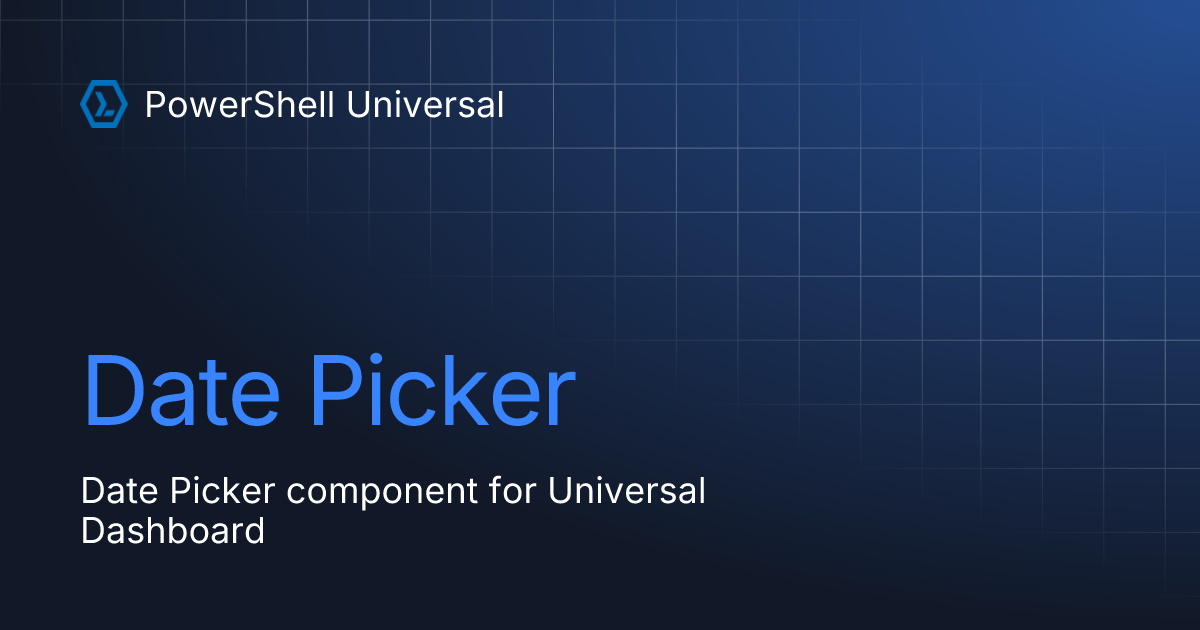 Date Picker | PowerShell Universal
