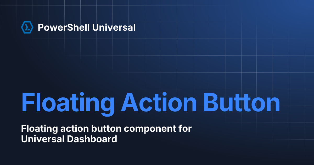 Floating Action Button | PowerShell Universal