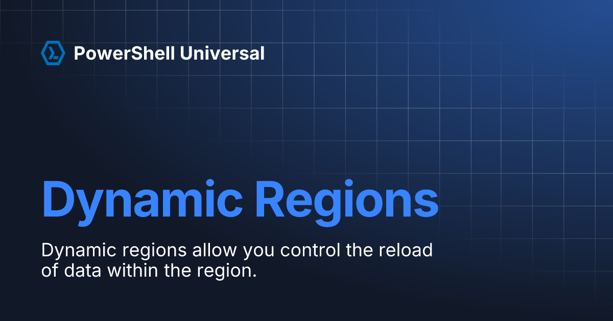 Dynamic Regions | v1 | PowerShell Universal
