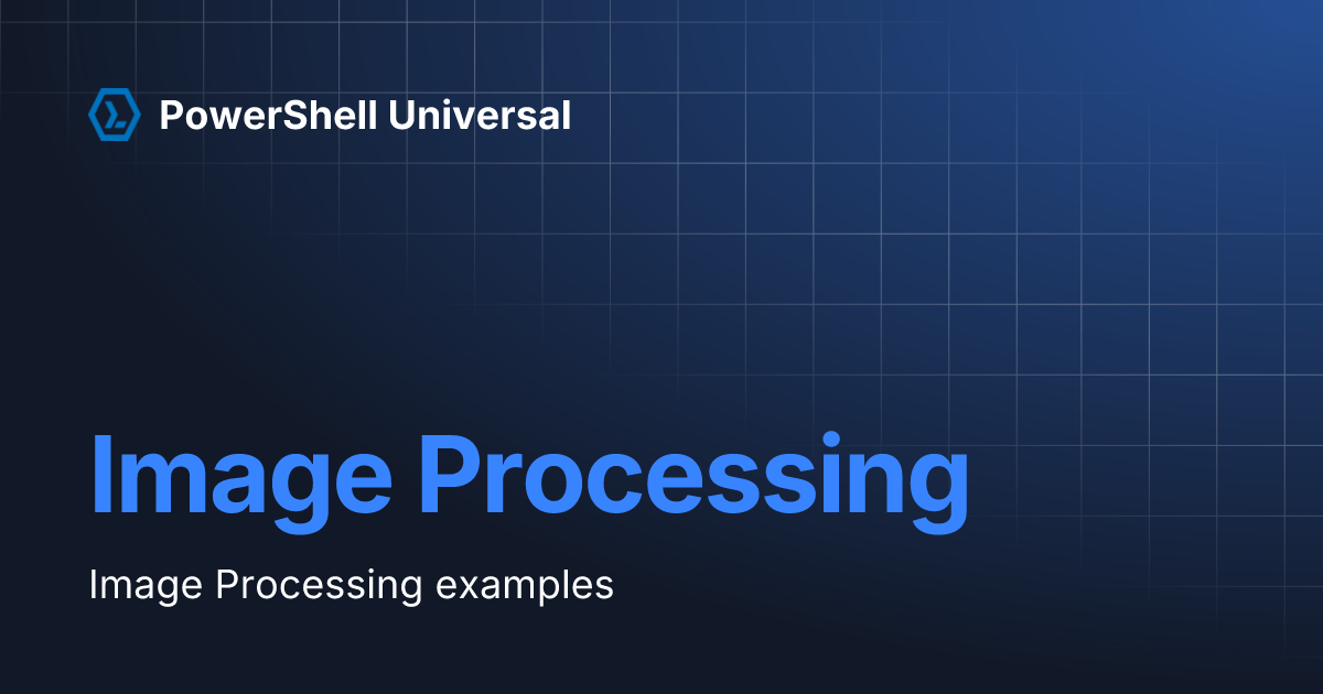 Image Processing | PowerShell Universal