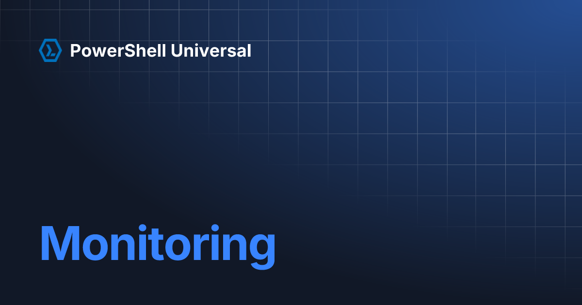 Monitoring Powershell Universal 