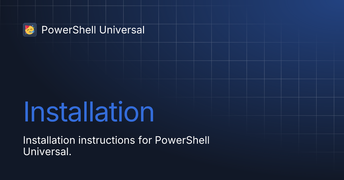 Installation | PowerShell Universal