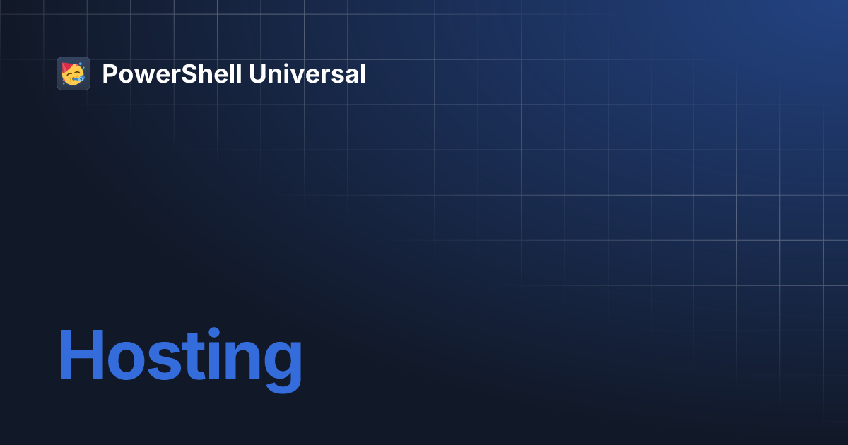 Hosting | PowerShell Universal
