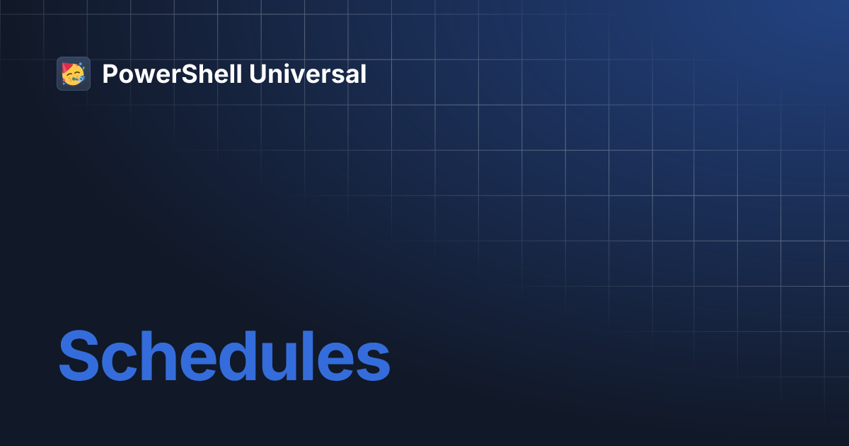 Schedules | PowerShell Universal