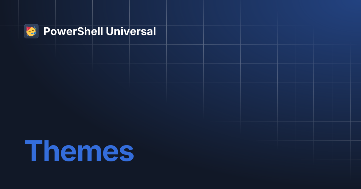 Themes | PowerShell Universal