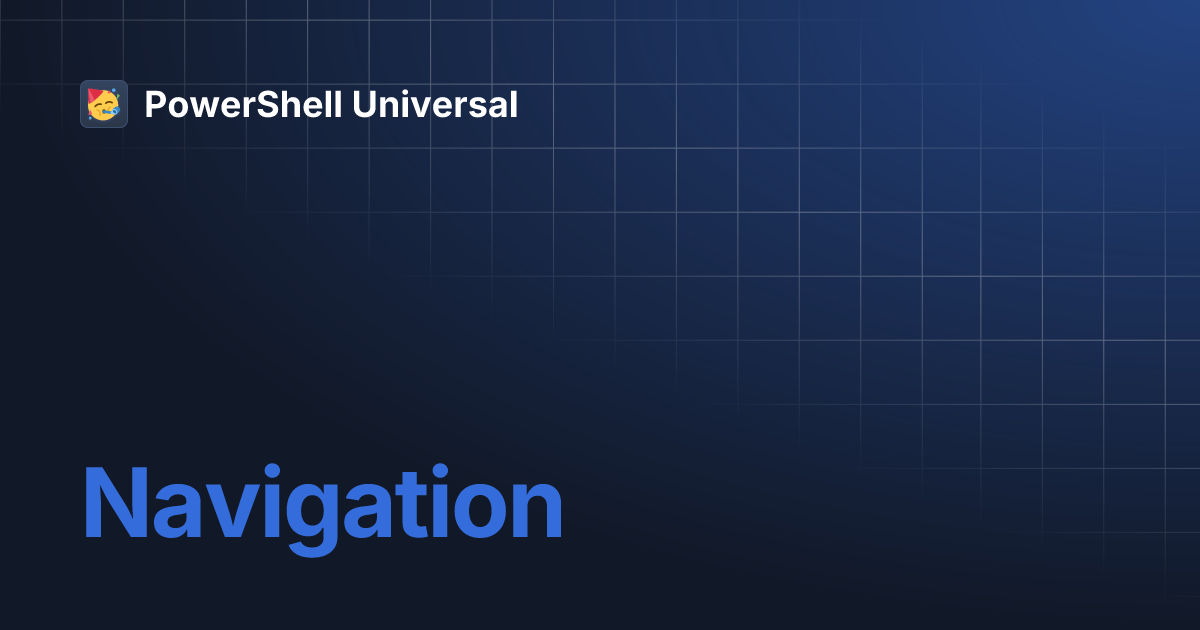 Navigation | PowerShell Universal