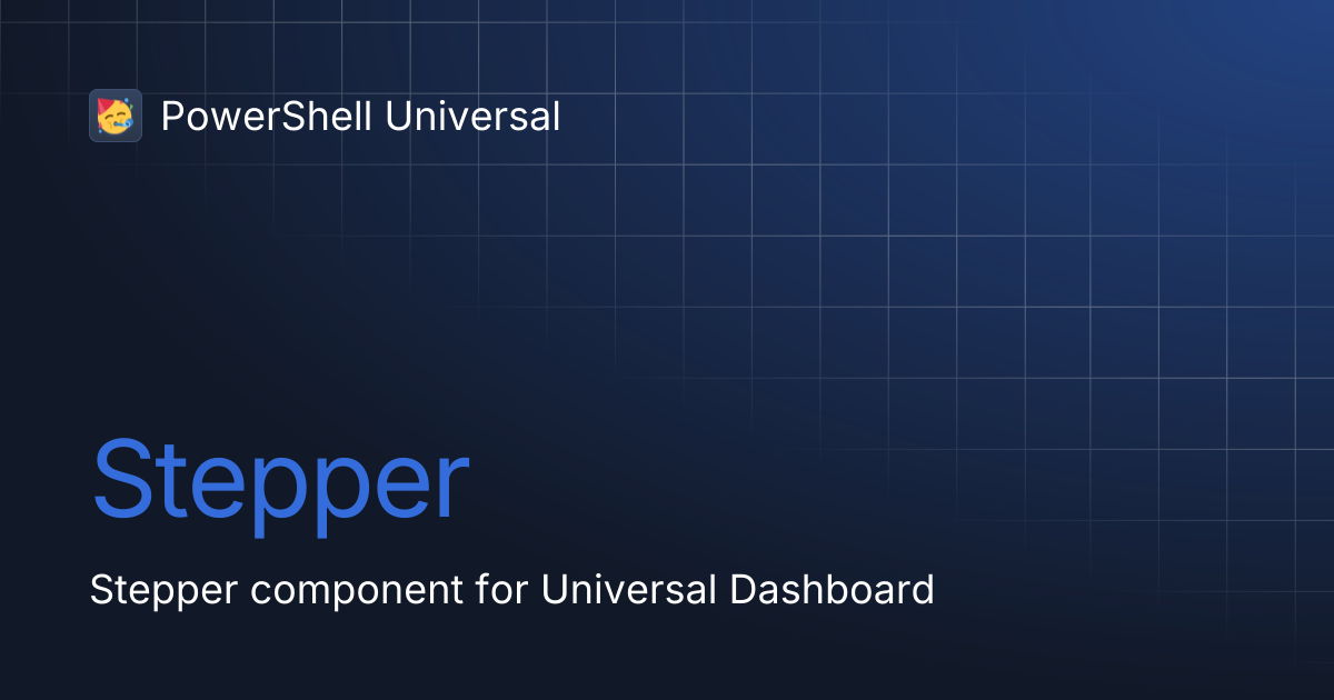 Stepper | v3 | PowerShell Universal