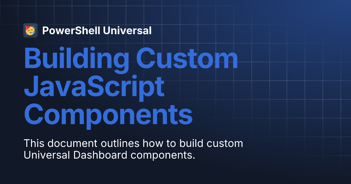 Building Custom JavaScript Components | PowerShell Universal