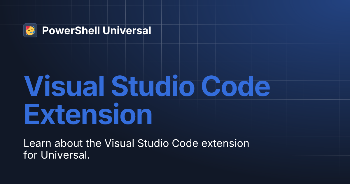 Visual Studio Code Extension | v3 | PowerShell Universal