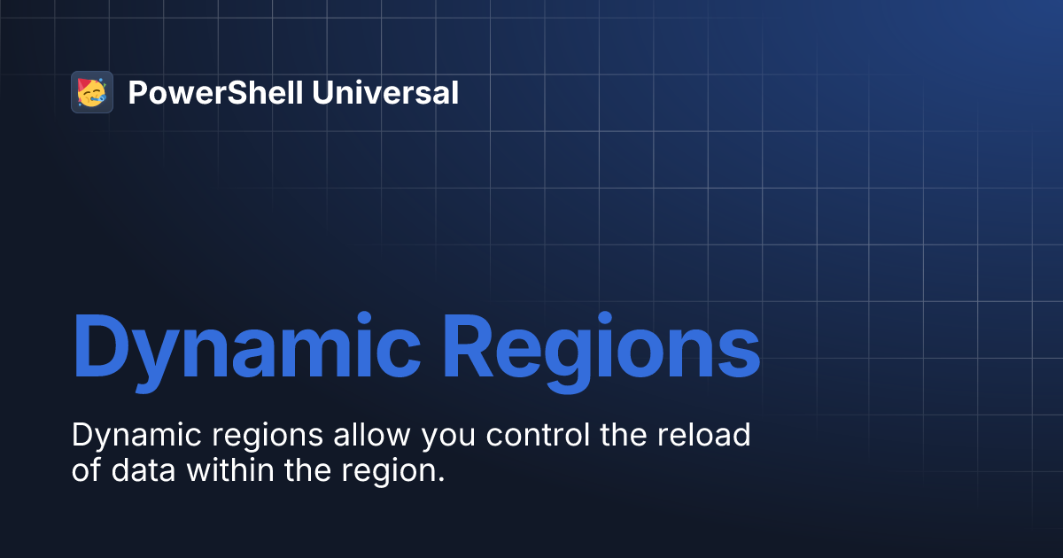Dynamic Regions | PowerShell Universal