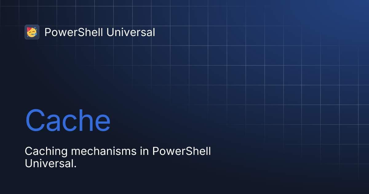 Cache | PowerShell Universal