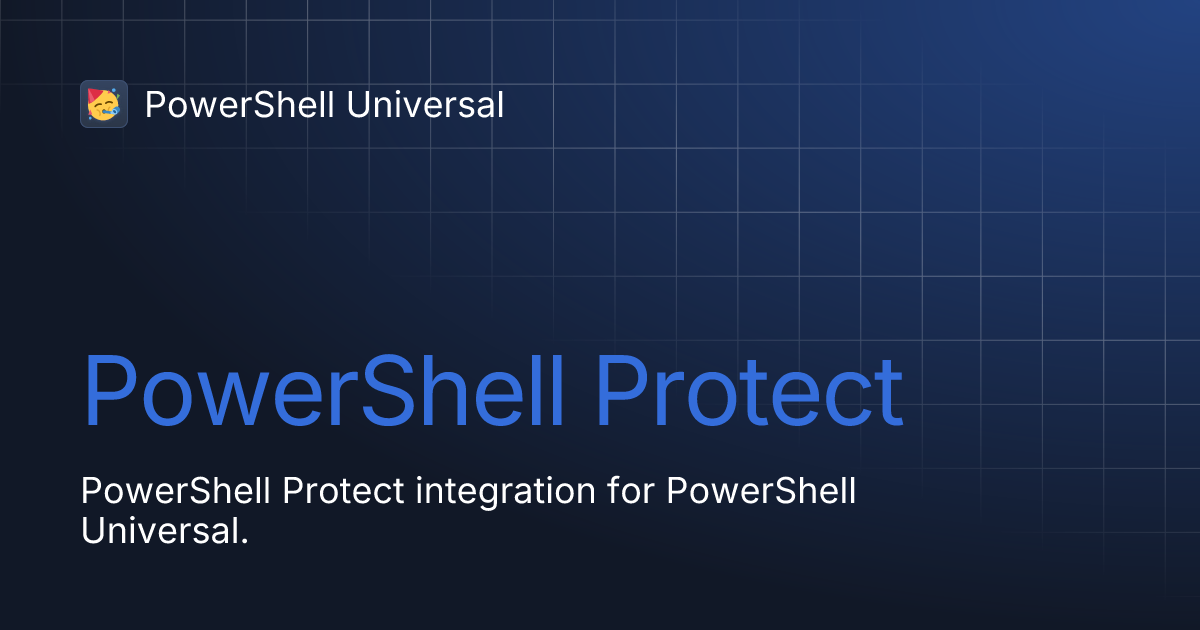 PowerShell Protect | PowerShell Universal