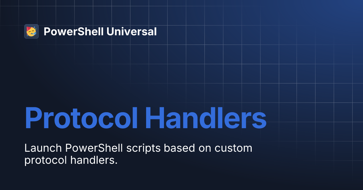 Protocol Handlers | PowerShell Universal