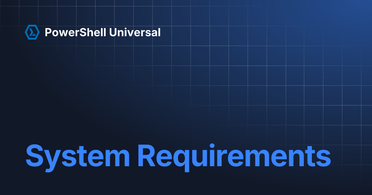 System Requirements | PowerShell Universal
