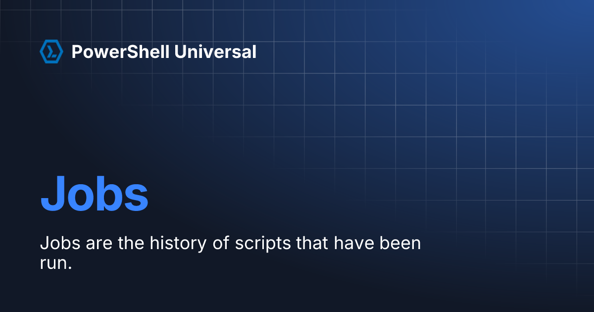 Jobs | PowerShell Universal