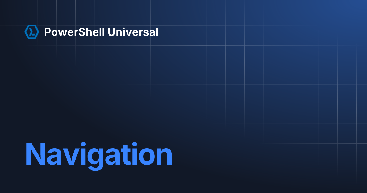 Navigation | PowerShell Universal