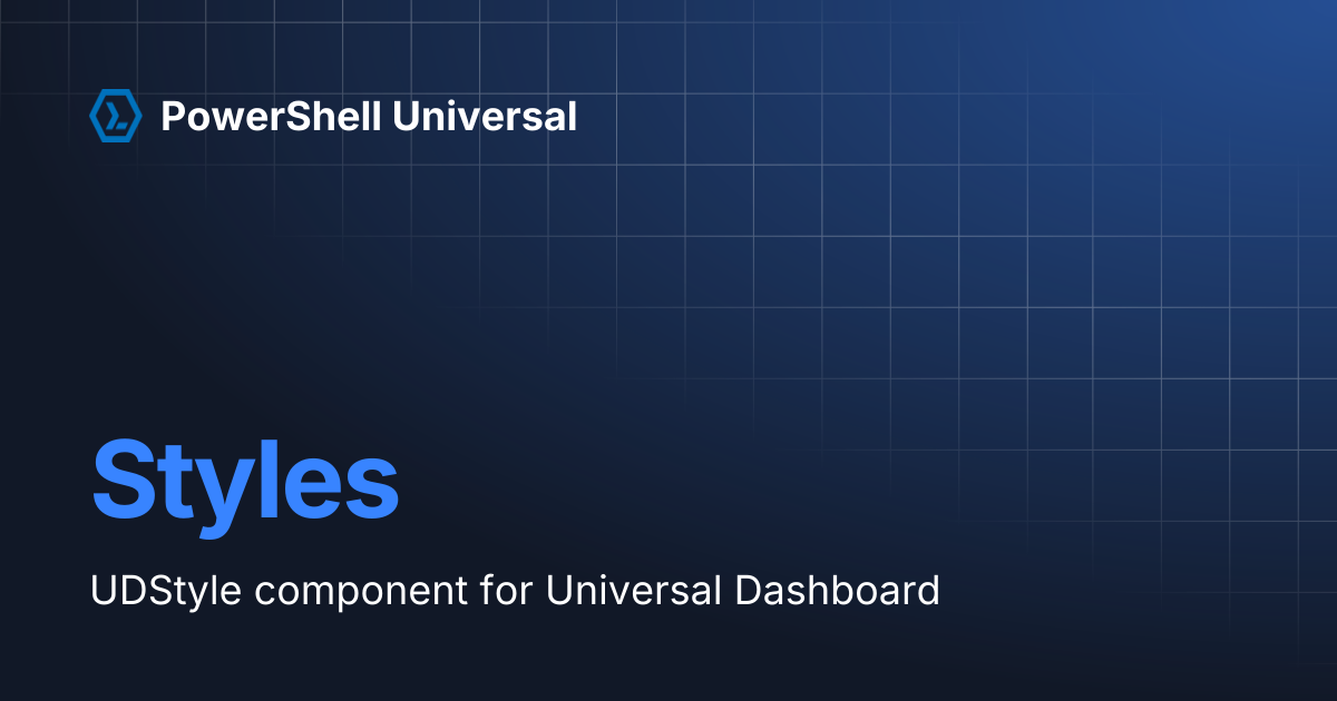 Styles | v4 | PowerShell Universal