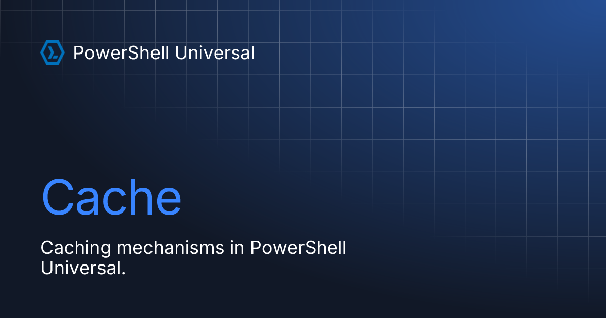 Cache | PowerShell Universal