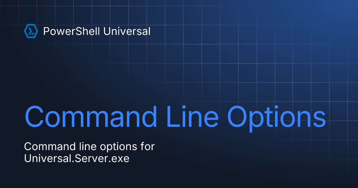 Command Line Options | PowerShell Universal
