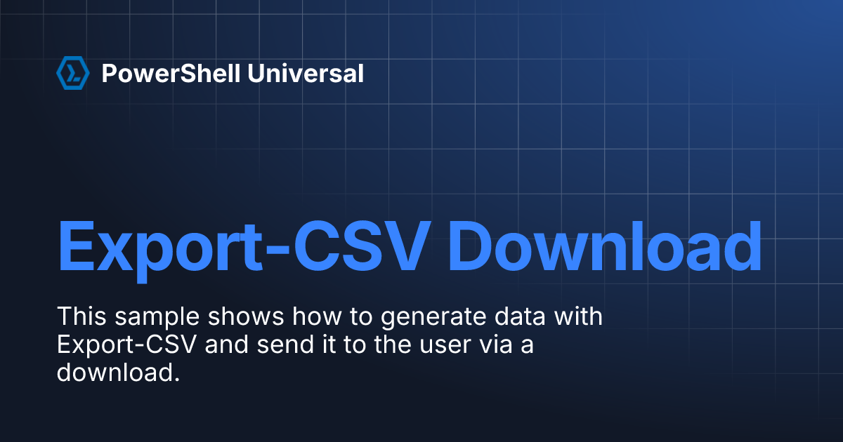 Export-CSV Download | PowerShell Universal
