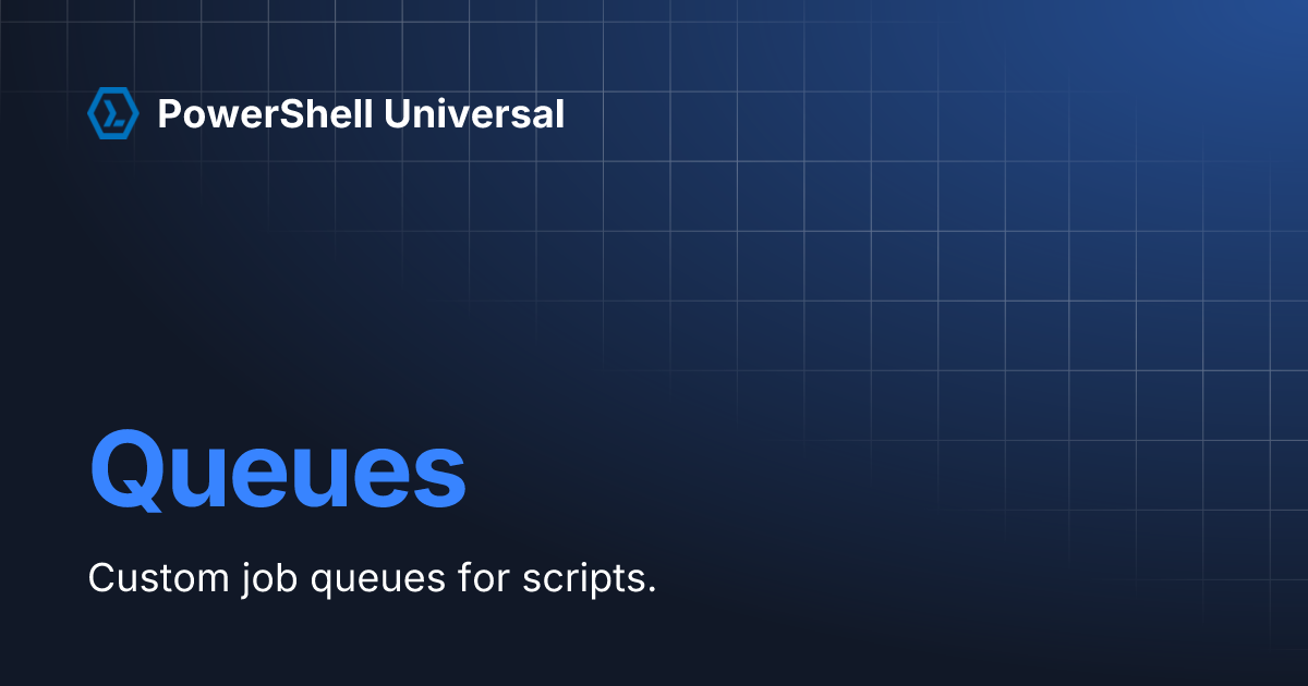 Queues | PowerShell Universal