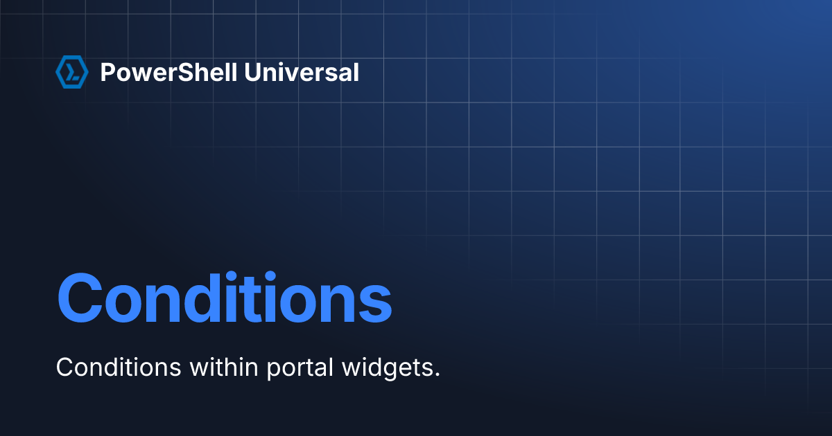 Conditions | PowerShell Universal