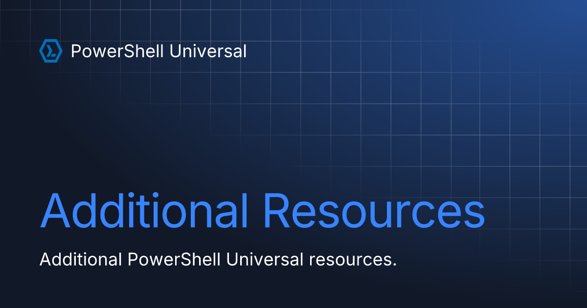 Additional Resources | PowerShell Universal