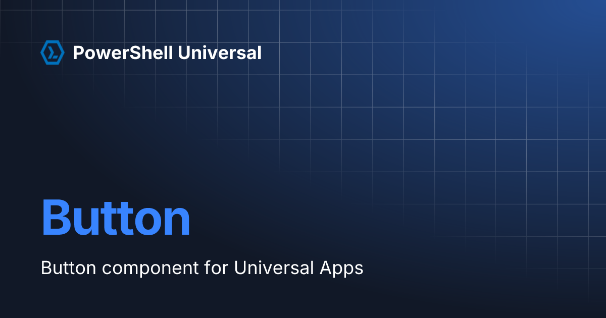 Button | PowerShell Universal