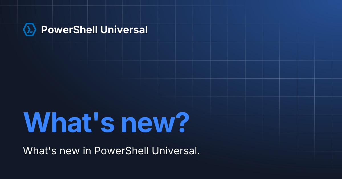 What's new? | PowerShell Universal