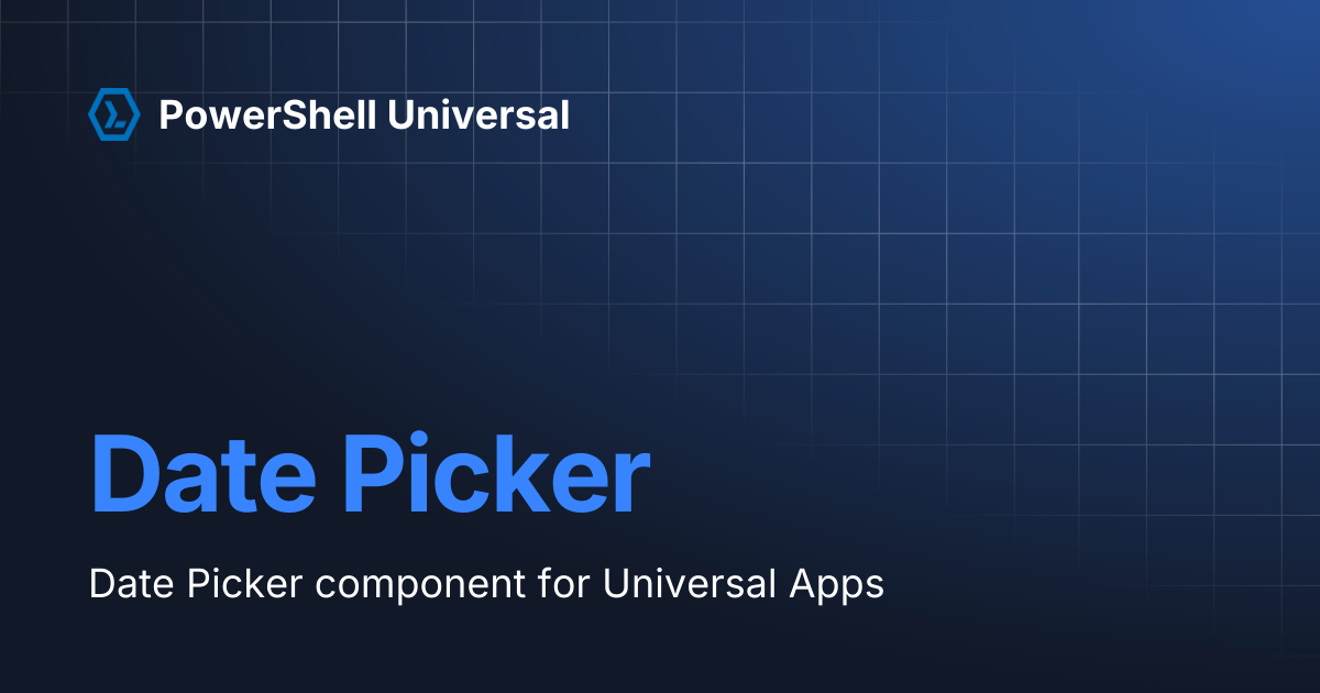 Date Picker | PowerShell Universal