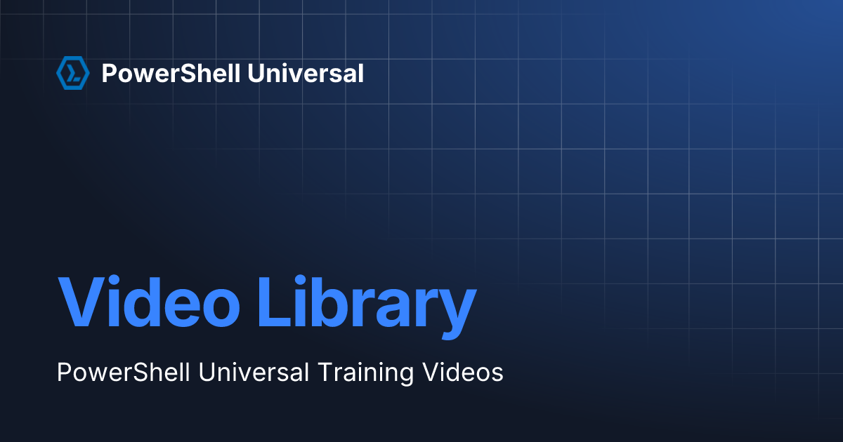 Video Library | PowerShell Universal