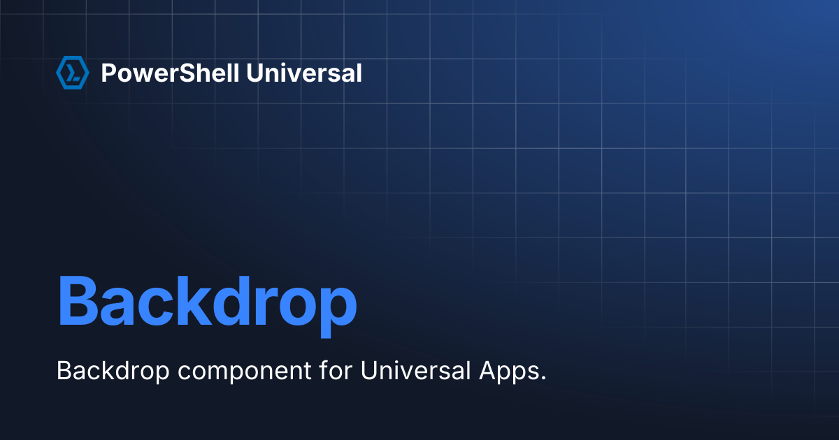 Backdrop | PowerShell Universal