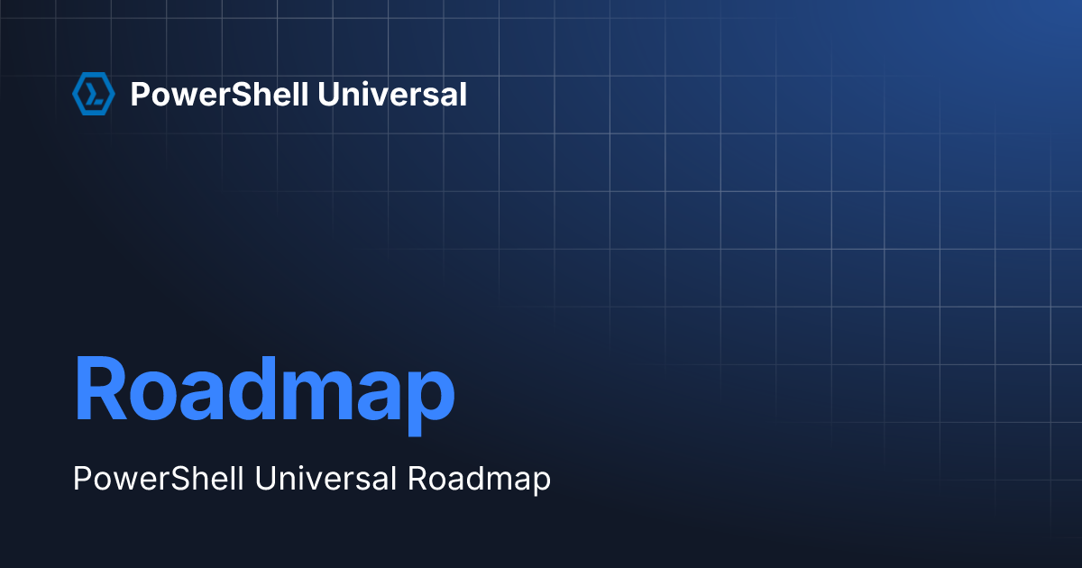 Roadmap | PowerShell Universal