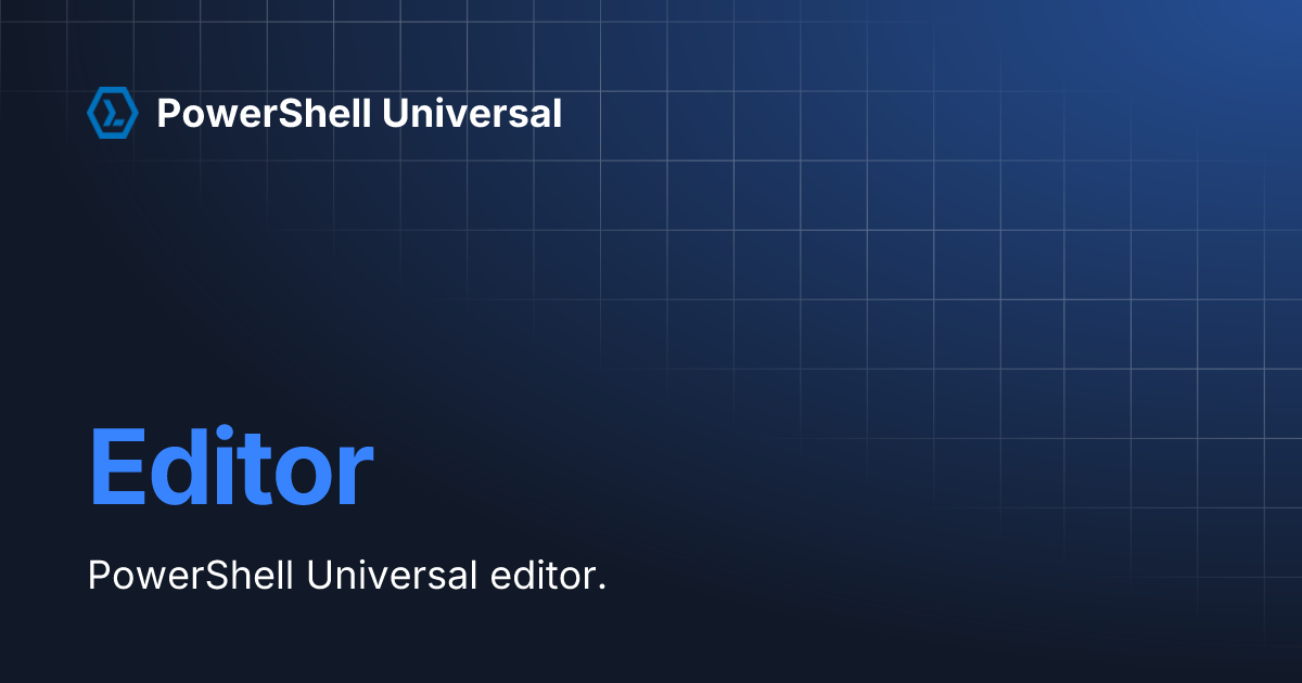 Editor | PowerShell Universal