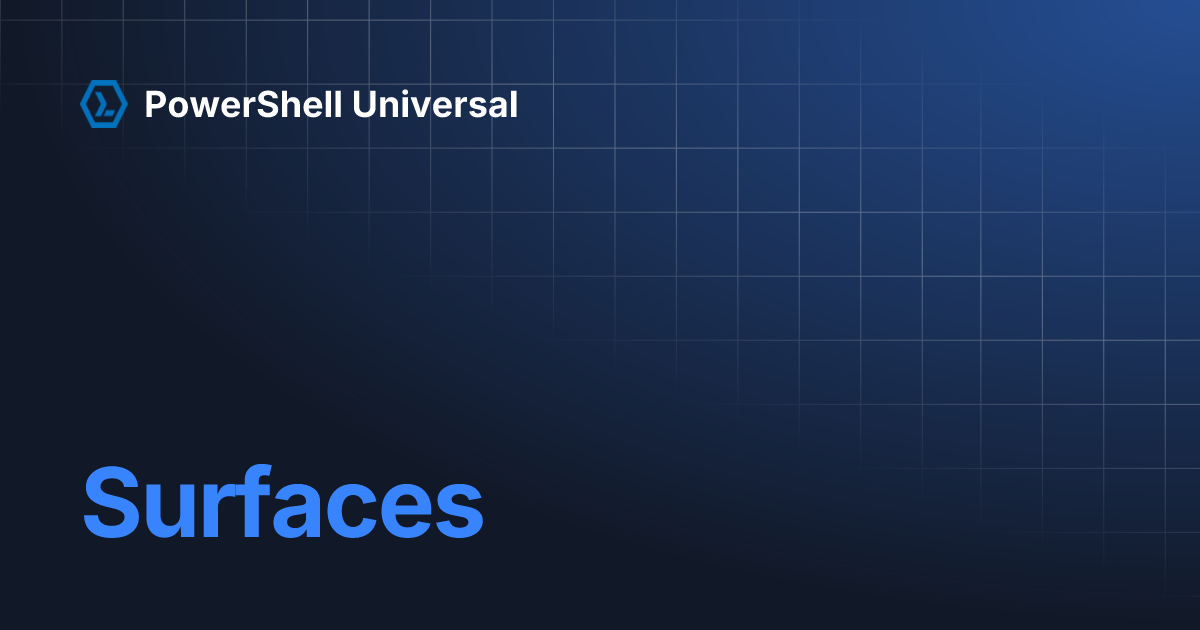 Surfaces | PowerShell Universal